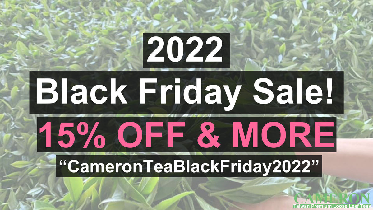 2022 Black Friday Sale! – Cameron Tea Taiwan